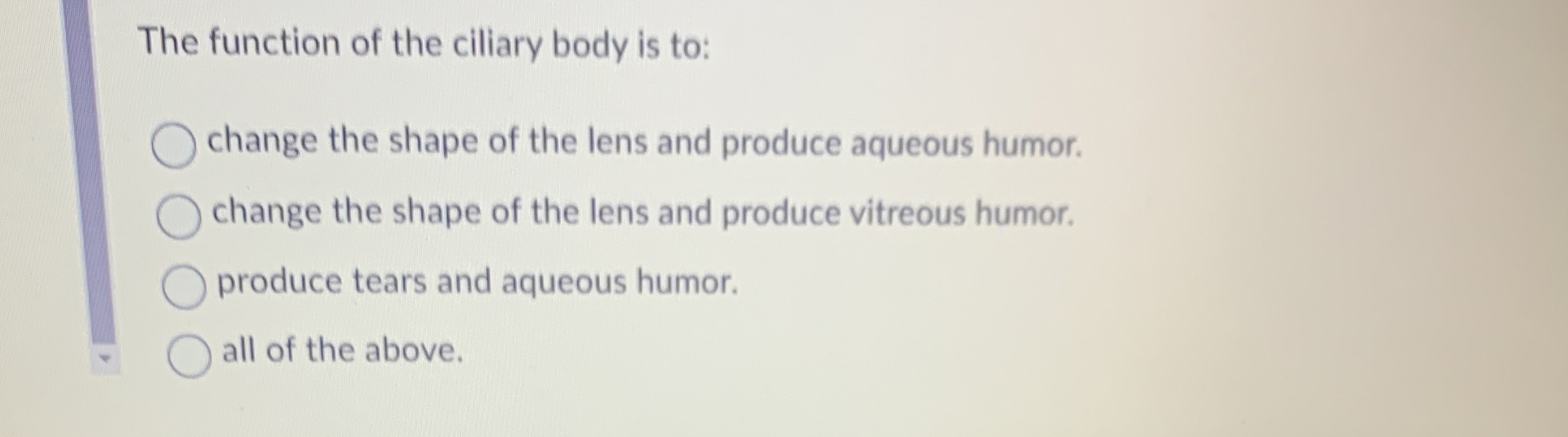 Solved The function of the ciliary body is to:change the | Chegg.com