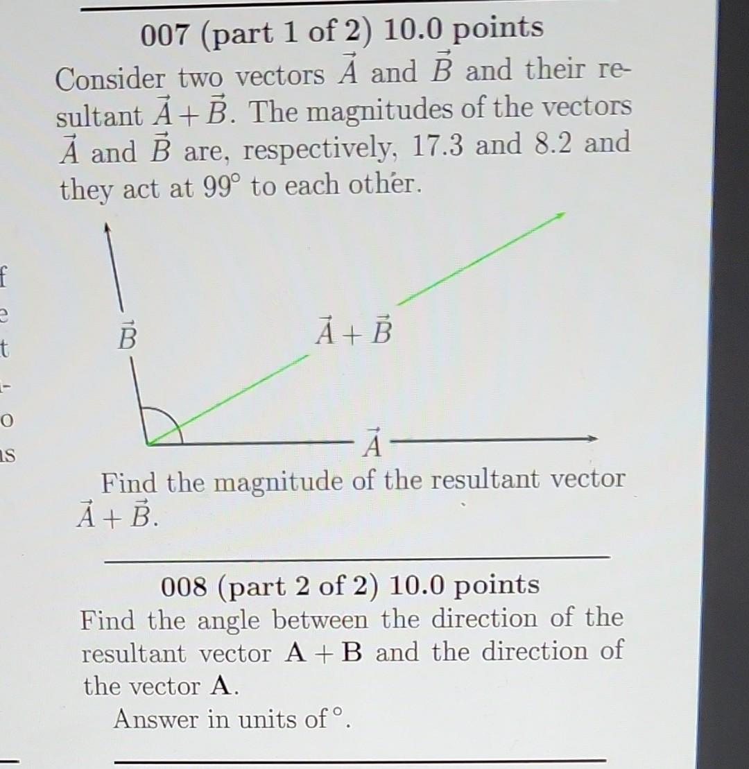 Solved 007 (part 1 of 2 ) 10.0 points Consider two vectors A | Chegg.com