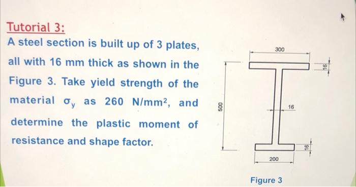 Solved Tutorial 3: A steel section is built up of 3 plates, | Chegg.com