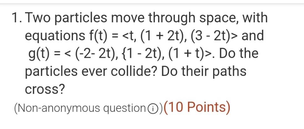 Solved 1. Two particles move through space, with equations | Chegg.com