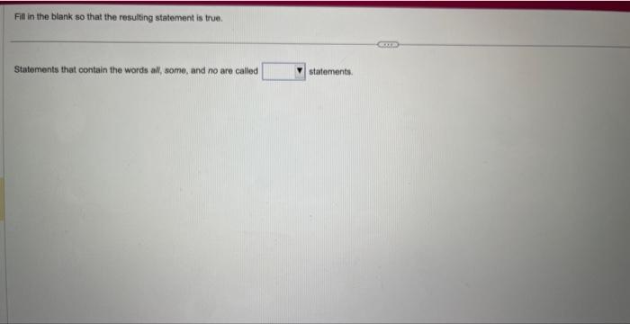 Solved Fill in each blank so that the resulting statement is | Chegg.com