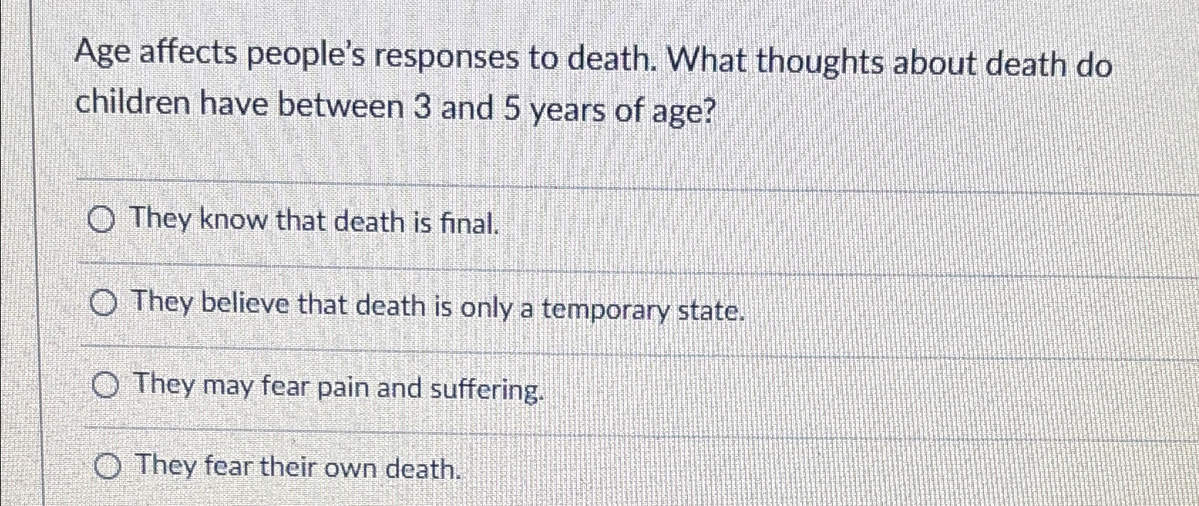 Solved Age affects people's responses to death. What | Chegg.com
