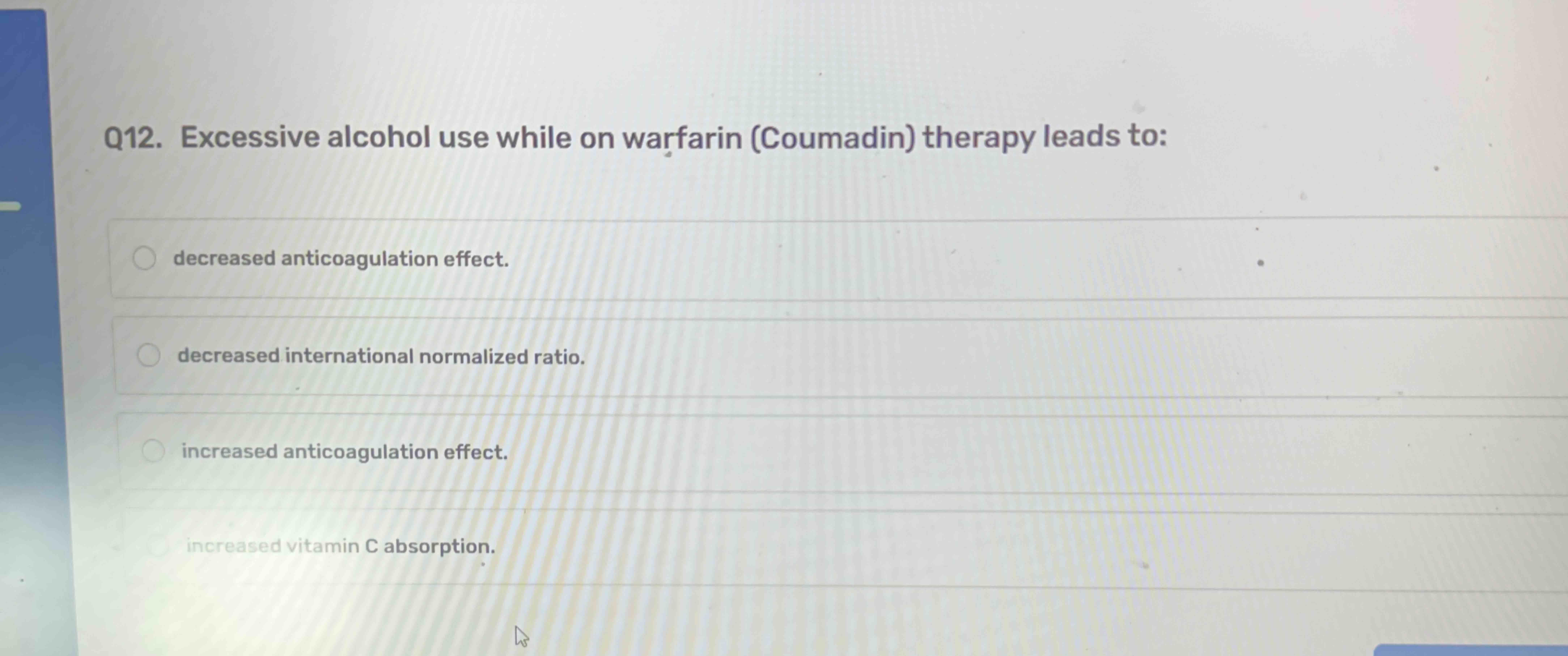 Solved Q12. ﻿Excessive alcohol use while on warfarin | Chegg.com