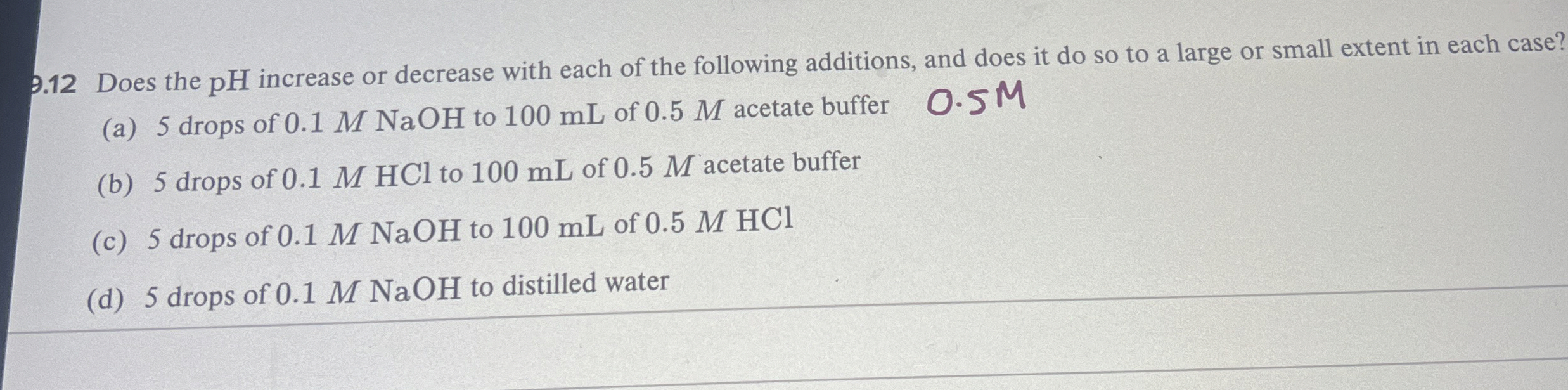 Solved 9.12 ﻿Does the pH increase or decrease with each of | Chegg.com