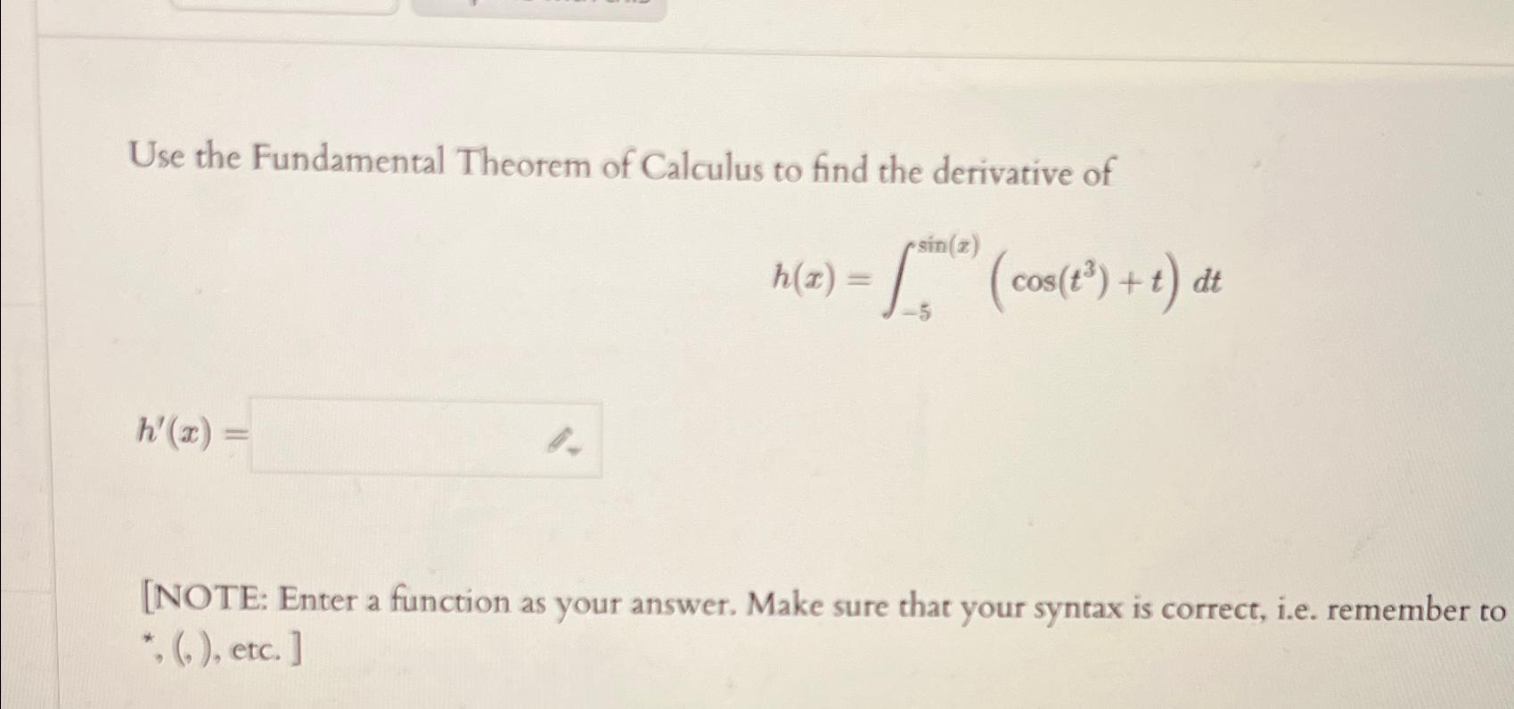 Solved Use the Fundamental Theorem of Calculus to find the | Chegg.com