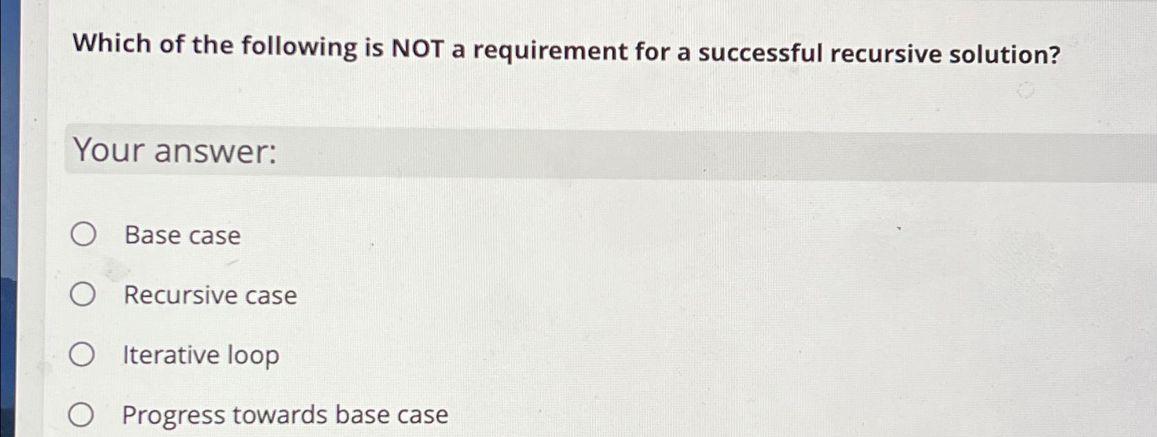 Solved Which of the following is NOT a requirement for a | Chegg.com