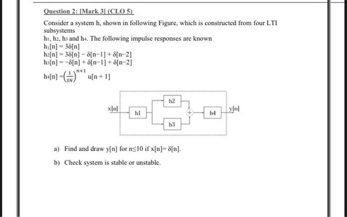 Solved Question 2: [Mark 3] (CLO 5) Consider a system h, | Chegg.com