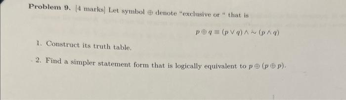 Solved Problem 9. (4 marks) Let symbol ⊕ denote "exclusive | Chegg.com