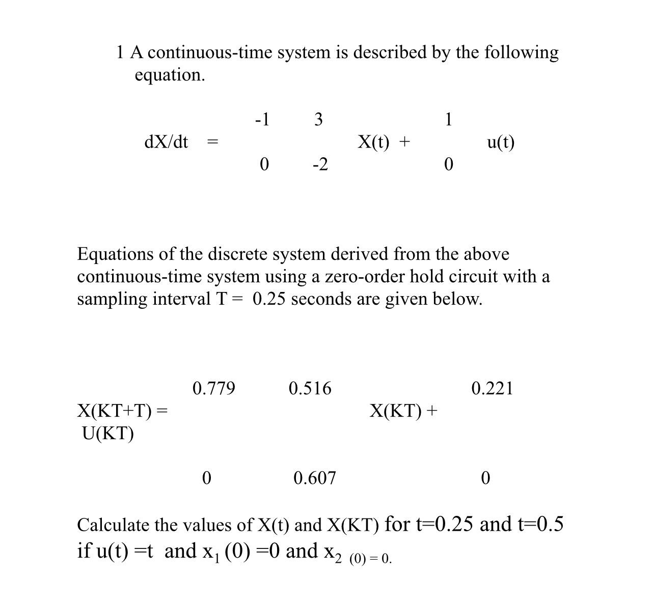 Solved 1 ﻿A continuous-time system is described by the | Chegg.com
