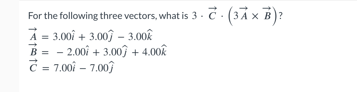 Solved For the following three vectors, what is | Chegg.com