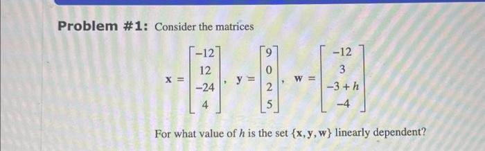 Solved Problem #1: Consider the matrices X = -12 12 -24 4 " | Chegg.com