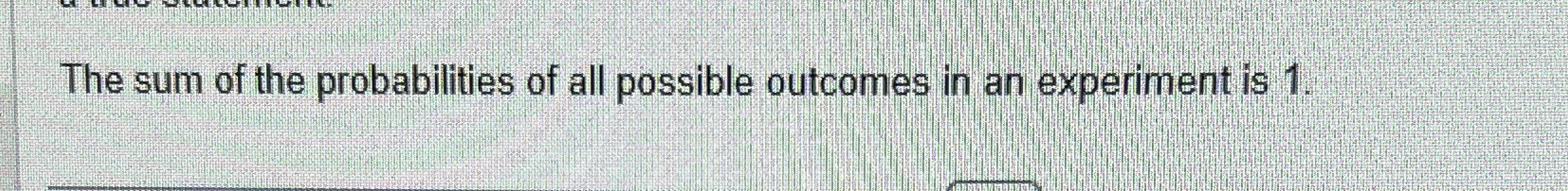 The sum of the probabilities of all possible outcomes | Chegg.com