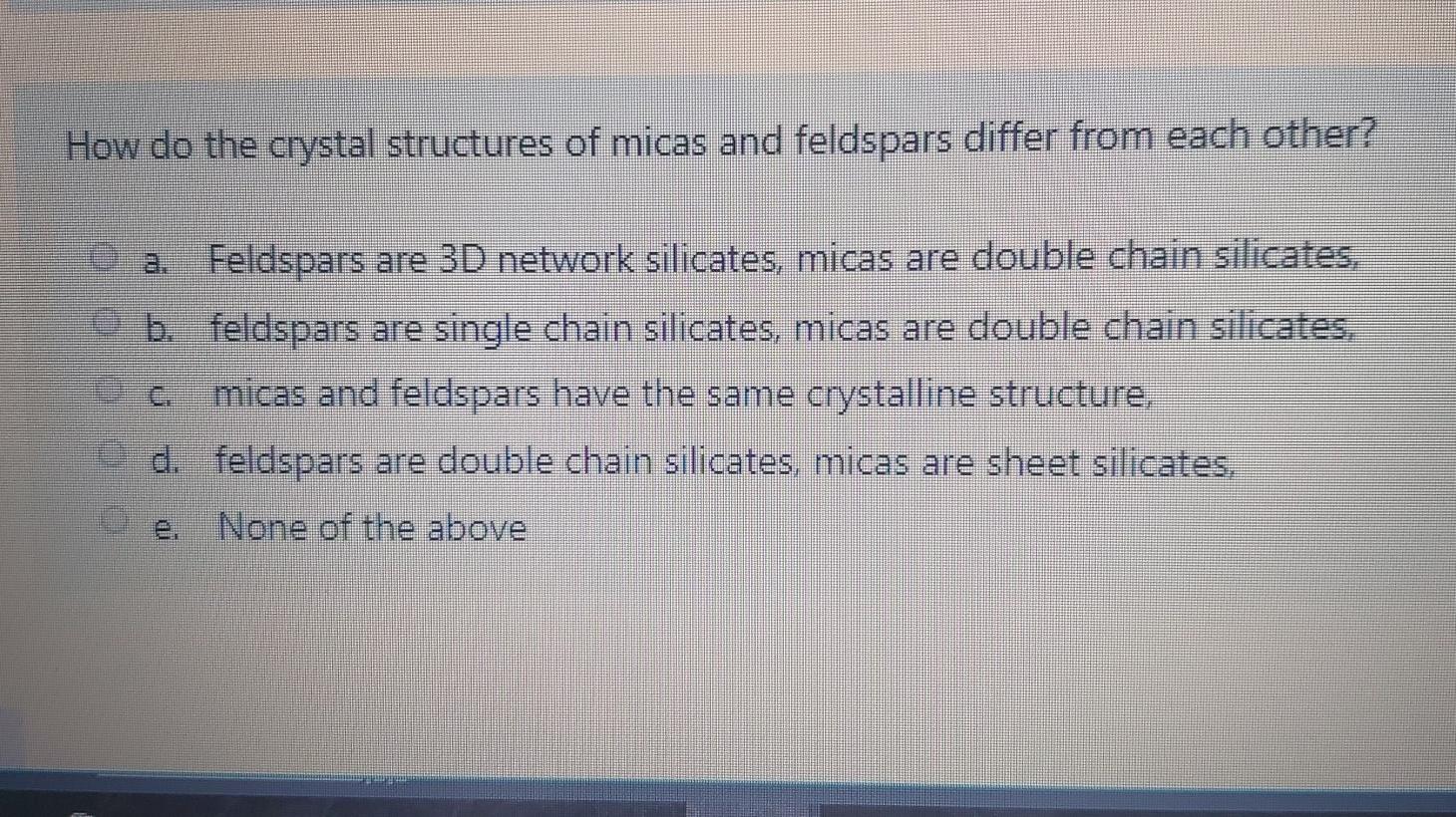 Solved How do the crystal structures of micas and feldspars | Chegg.com