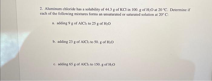 Solved 2. Aluminum chloride has a solubility of 44.3 g of | Chegg.com