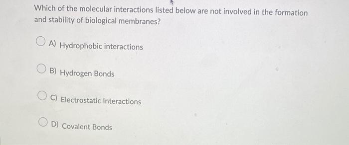 Solved Which of the molecular interactions listed below are | Chegg.com