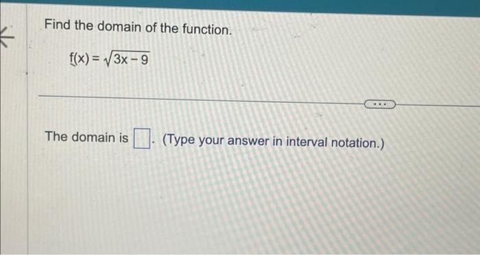 Solved Find the domain of the function. f(x)=√√3x-9 The | Chegg.com