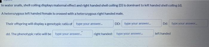 Solved In water snails, shell coiling displays maternal | Chegg.com