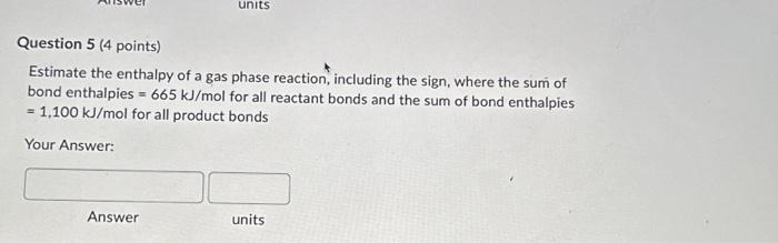Solved Question 4 ( 4 points) Consider using bond enthalpies | Chegg.com