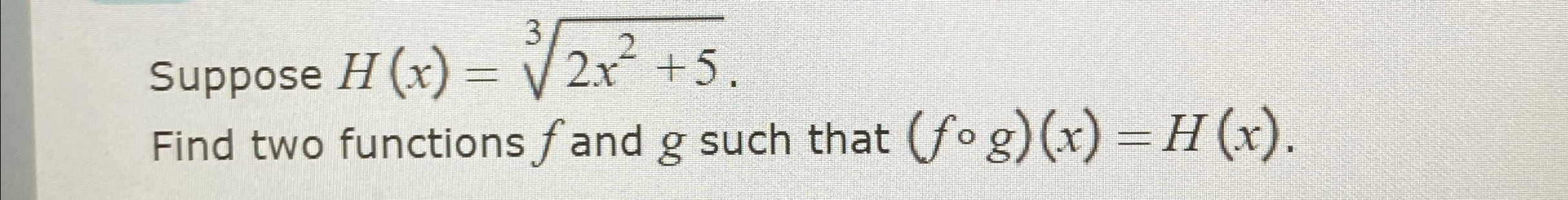 Suppose H X 2x2 53find Two Functions F ﻿and G ﻿such