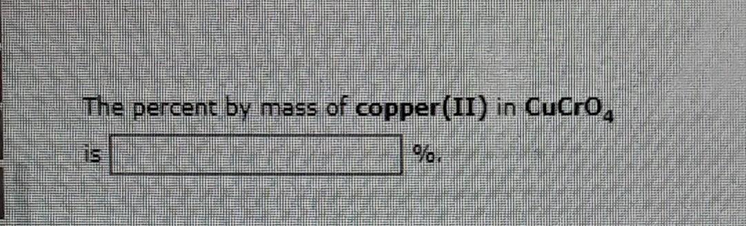 Solved The pereent by mass of copper(TI) in CuCrO4 15 or | Chegg.com