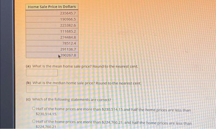 Solved Home Sale Price in Dollars 235645.7 190966.5 225382.6 | Chegg.com