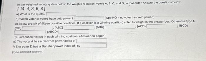 Solved In the weighted voting system below, the weights | Chegg.com