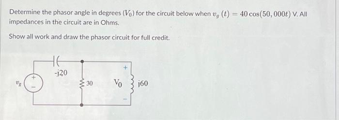 Solved Determine the phasor angle in degrees (V0) for the | Chegg.com