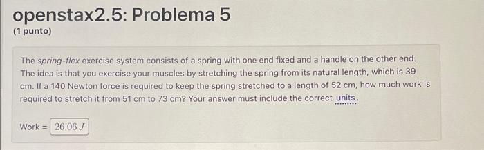 Solved openstax2.5: Problema 5 (1 punto) The spring-flex | Chegg.com
