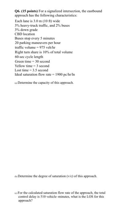 Solved Q6. (15 points) For a signalized intersection, the | Chegg.com