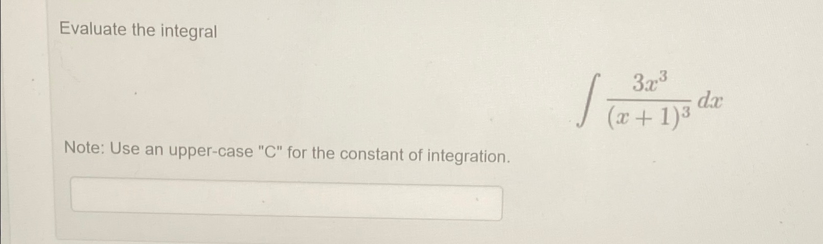Solved Evaluate the integral∫﻿﻿3x3(x+1)3dxNote: Use an | Chegg.com