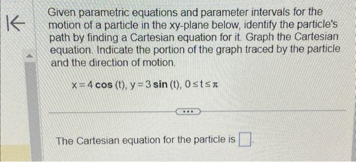 Solved Given parametric equations and parameter intervals | Chegg.com