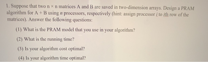 Solved 1. Suppose that two n x n matrices A and B are saved | Chegg.com