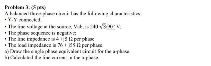 Solved Problem 3: (5 pts) A balanced three-phase circuit has | Chegg.com