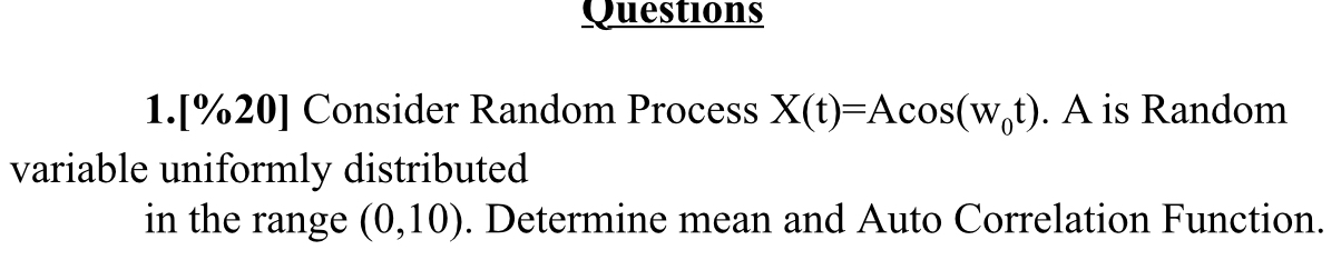 Solved Consider Random Process ﻿x(t)=Acos(w0t). ﻿A is Random | Chegg.com
