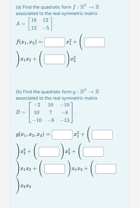 Solved (a) Find the quadratic form f:R2→R associated to the | Chegg.com