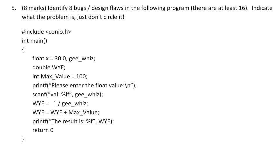 Solved 5. (8 marks) Identify 8 bugs / design flaws in the | Chegg.com