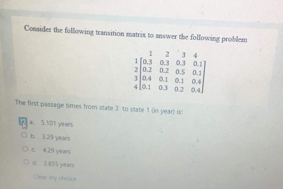 Solved Consider the following transition matrix to answer | Chegg.com