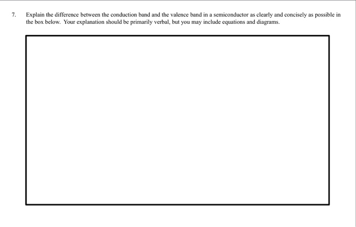 Solved 7. Explain the difference between the conduction band | Chegg.com