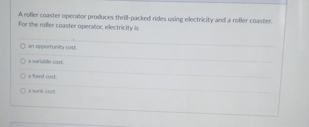Solved A roller coaster operator produces thrill-packed | Chegg.com