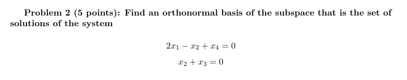 Solved Problem 2 (5 ﻿points): Find an orthonormal basis of | Chegg.com