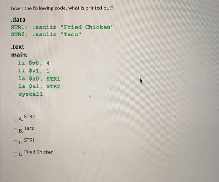 Solved Given the following code, what is printed out? .data | Chegg.com