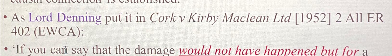Solved As Lord Denning put it in Cork v Kirby Maclean Ltd | Chegg.com