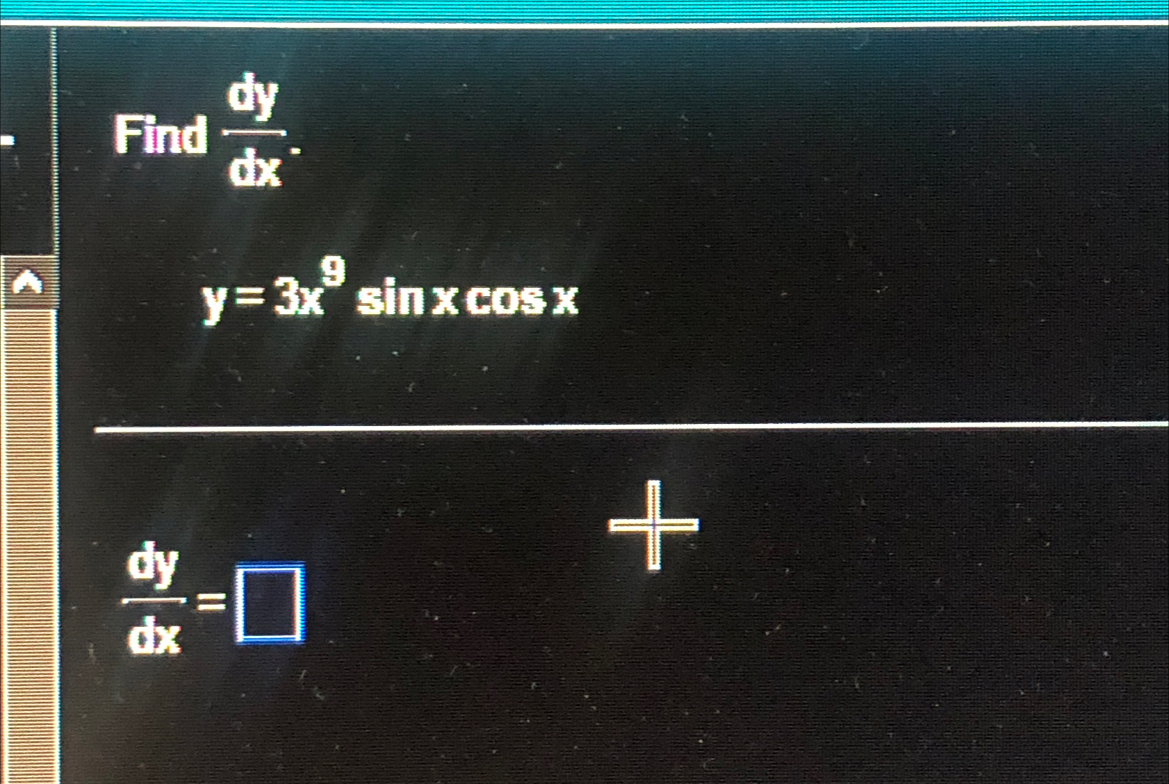 Solved Find dydx.y=3x9sinxcosxdydx= | Chegg.com