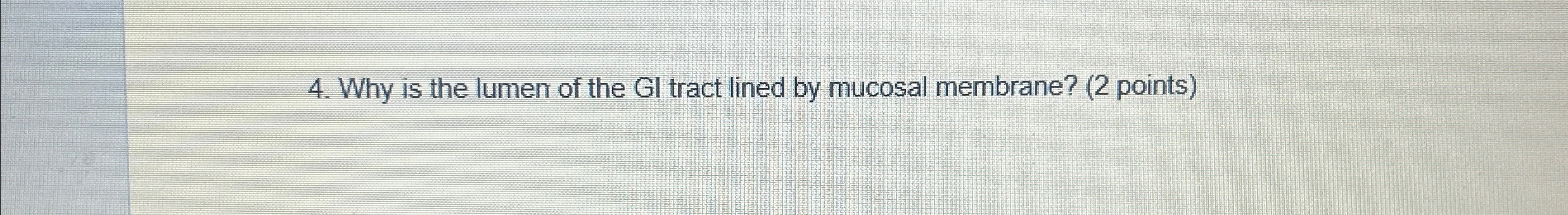 Solved Why is the lumen of the Gl ﻿tract lined by mucosal | Chegg.com