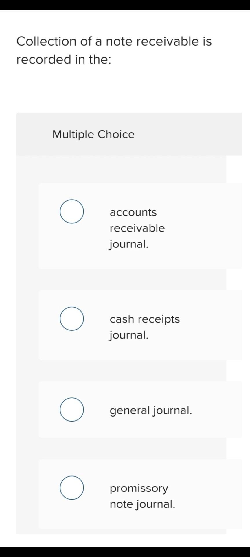 Solved Collection of a note receivable is recorded in the: | Chegg.com