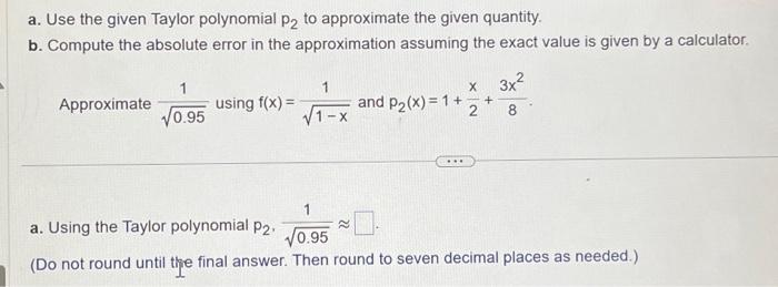 Solved a. Use the given Taylor polynomial p2 to approximate | Chegg.com