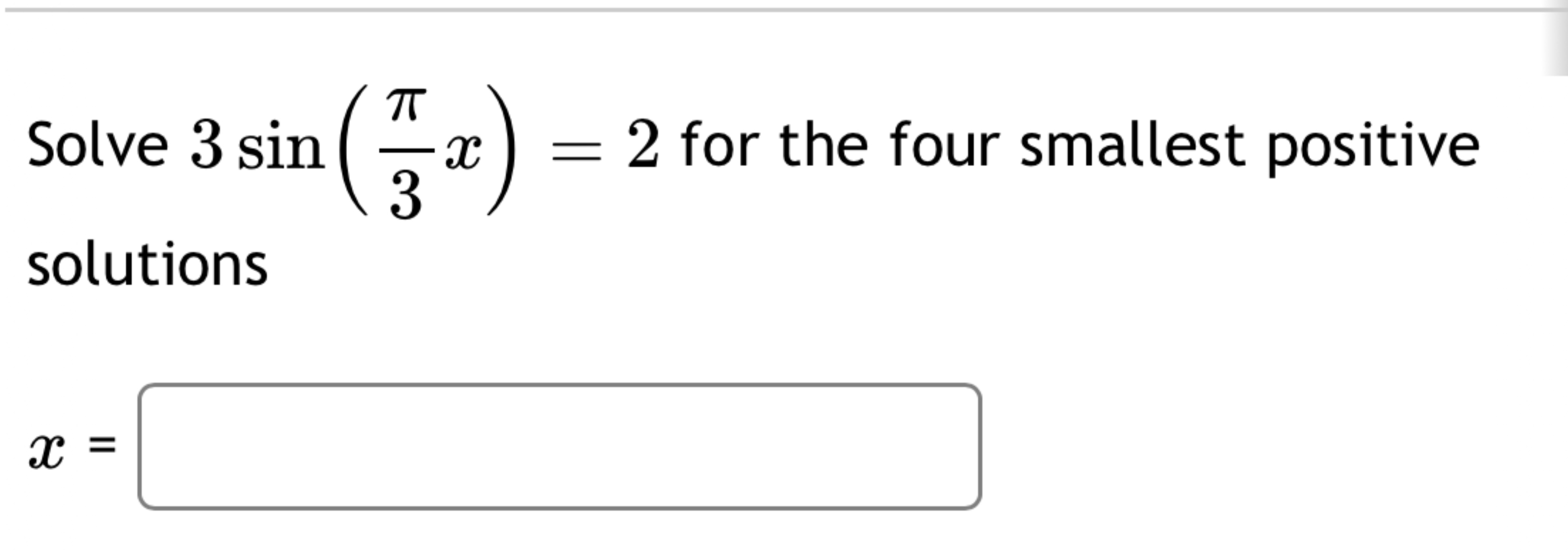 Solved Solve 3sin(π3x)=2 ﻿for the four smallest | Chegg.com