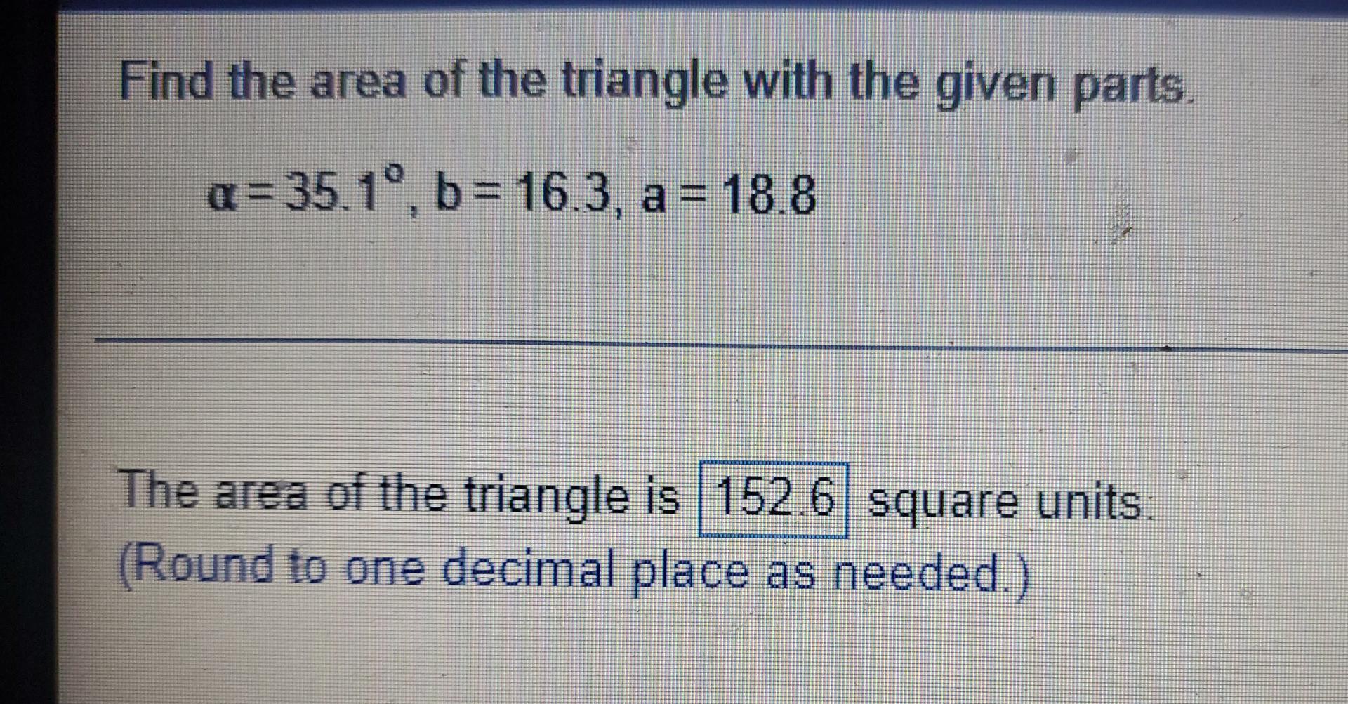 Solved Find the area of the triangle with the given parts | Chegg.com