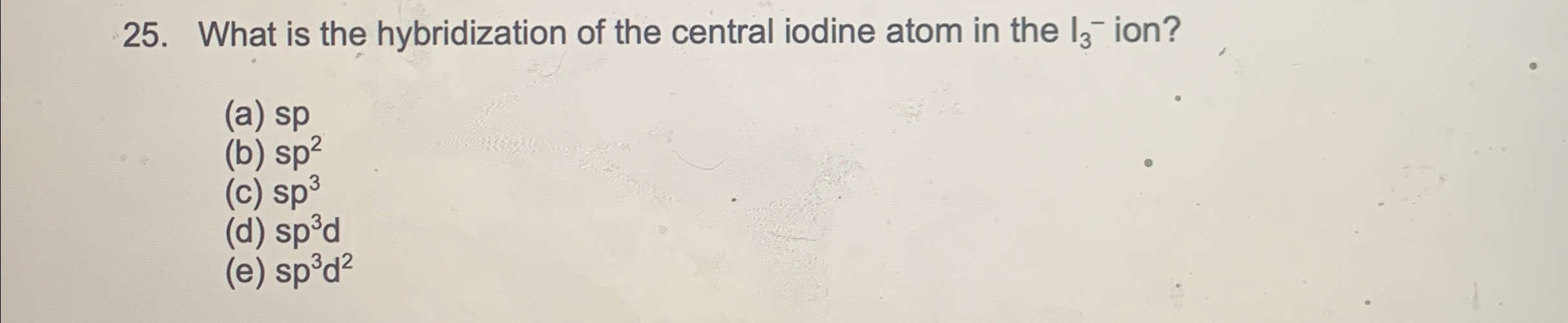 Solved What is the hybridization of the central iodine atom | Chegg.com
