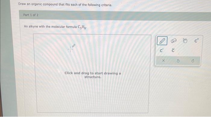 Solved Draw an organic compound that fits each of the | Chegg.com